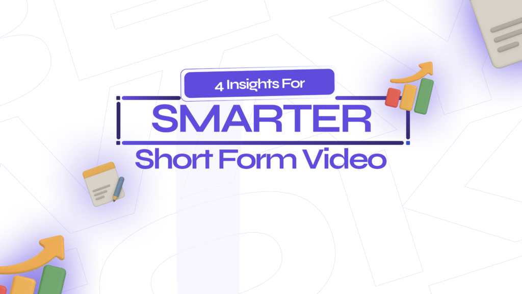 4 Insights for Smarter Short-Form Video | Agencify Digital